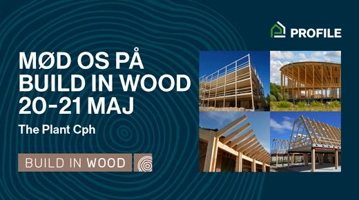 Mød Profile A/S på Build In Wood 2025!