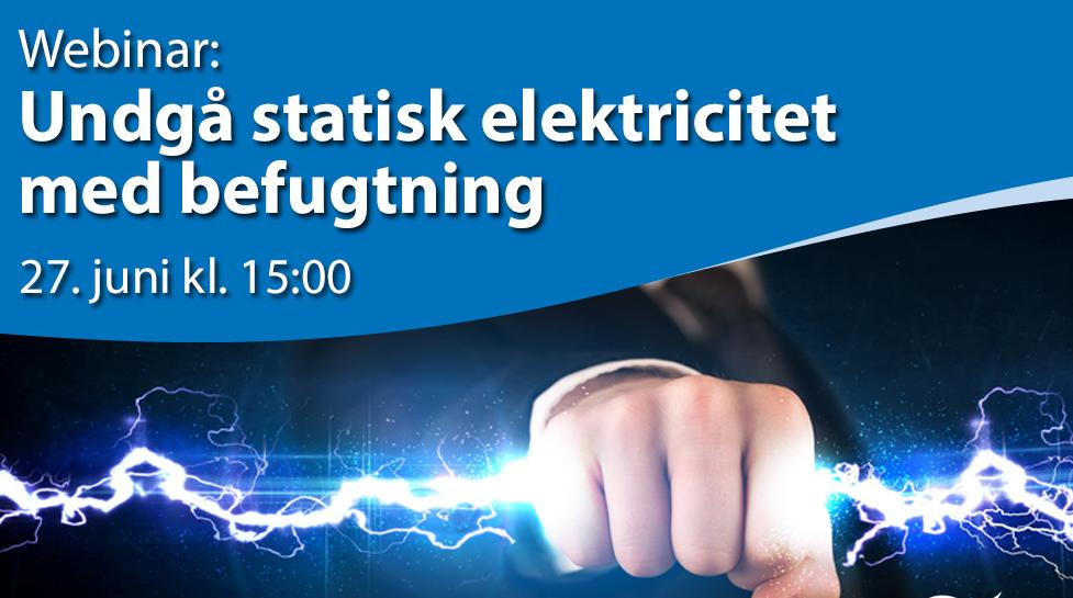 Gratis webinar: Bekæmp statisk elektricitet i produktions- og ...