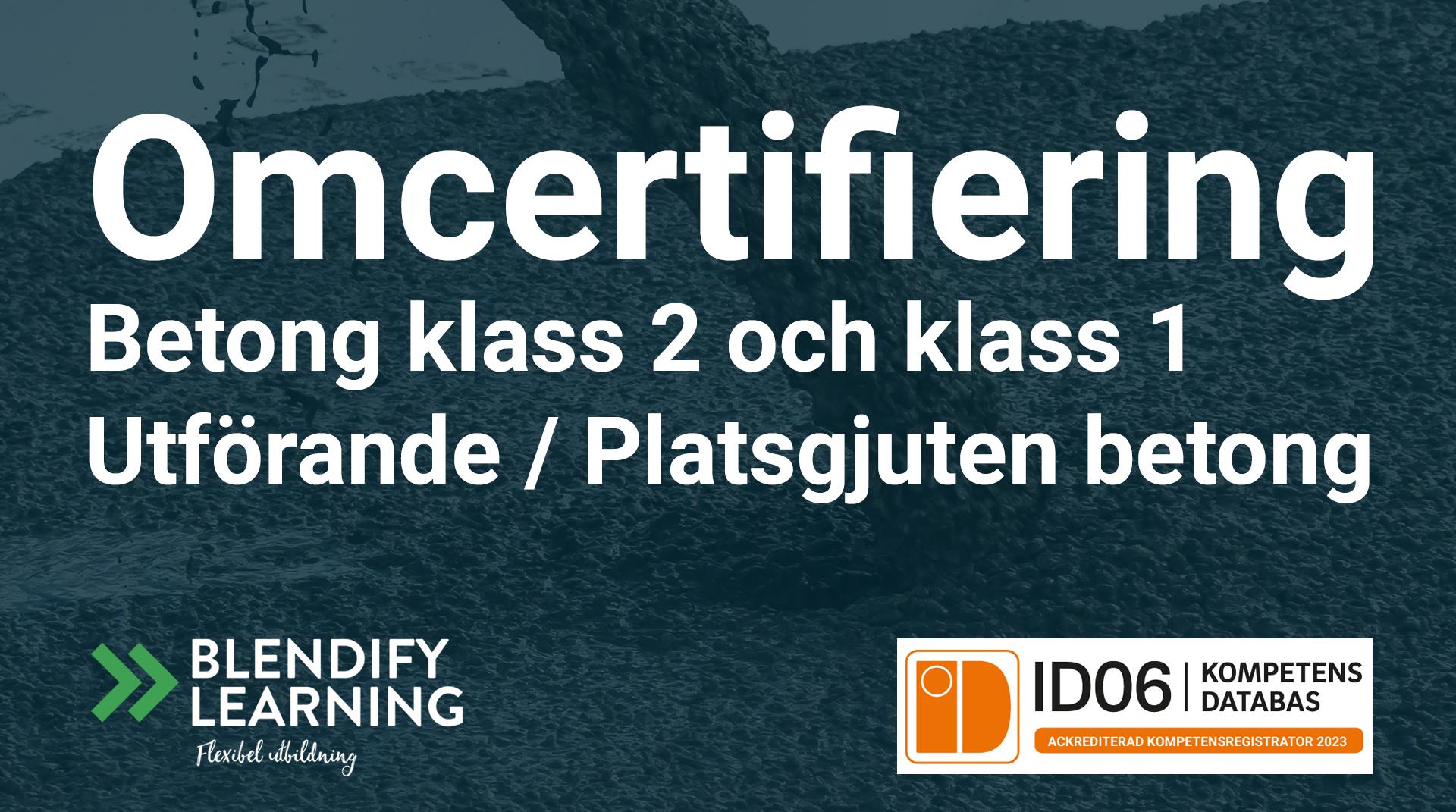 Omcertifiering Betong klass 2 och klass 1